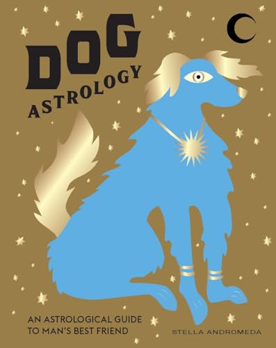 Dog Astrology: Decode Your Pet's Personality with the Power of the ...